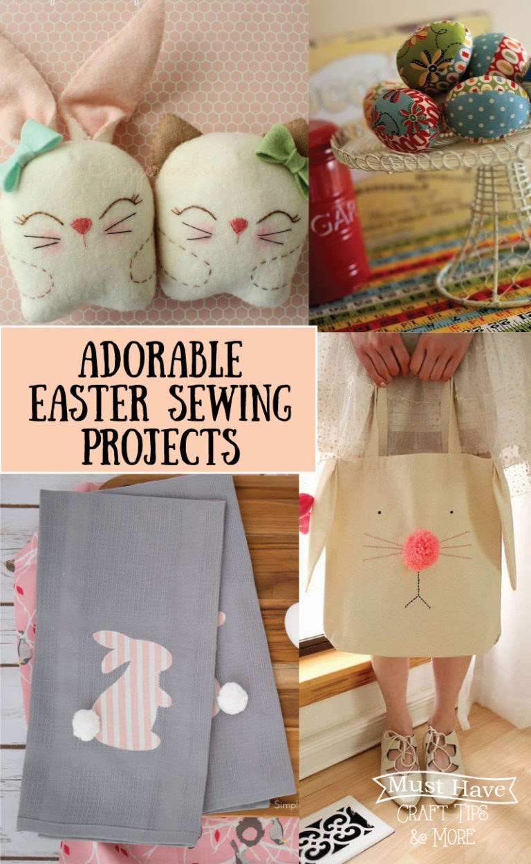 Must Have Craft Tips – Easter Sewing Projects