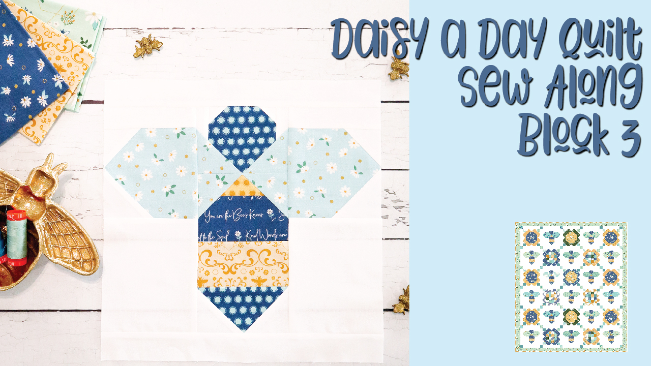 Daisy a Day Sew Along Block 3
