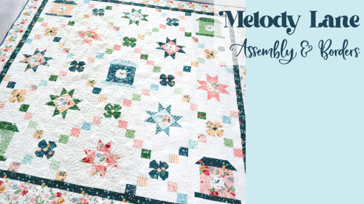 Melody Lane Sew Along Assembly and Finishing